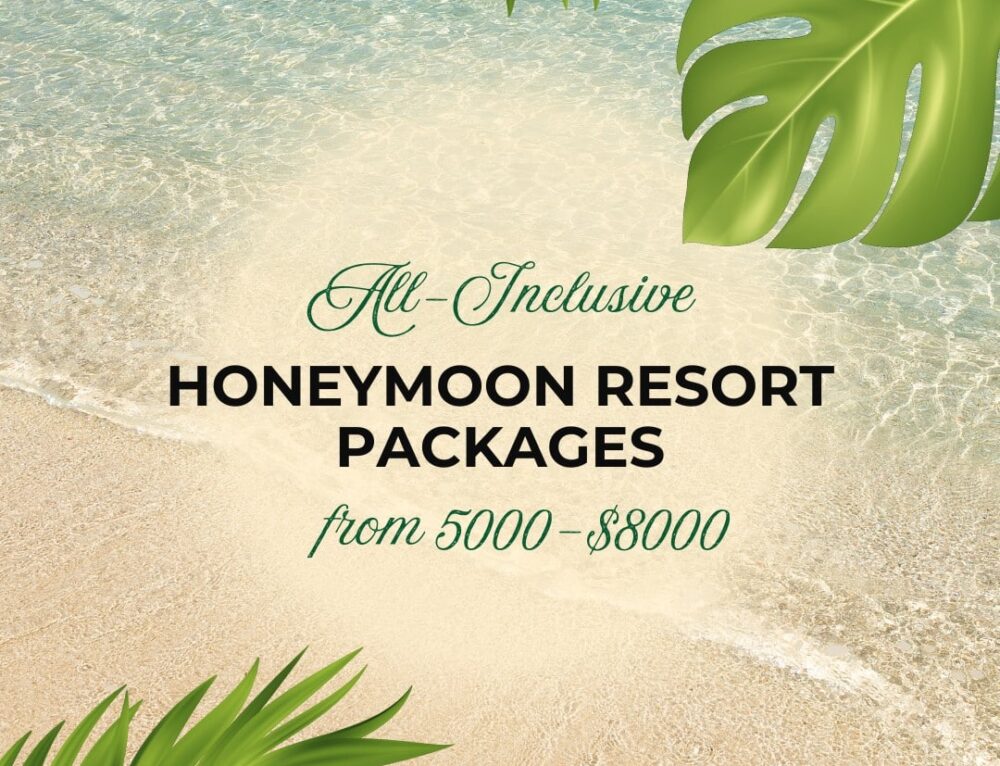 All Inclusive Honeymoon Resort Packages Under $5000 - Honeymoons, Inc.